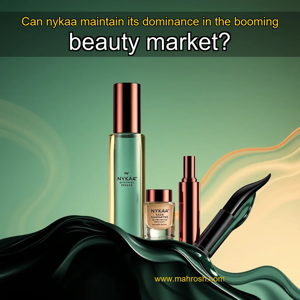 Can nykaa maintain its dominance in the booming beauty market? – Mahrosh